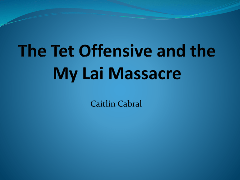 The Tet Offensive and the My Lai Massacre