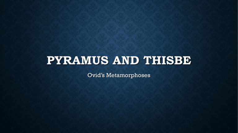 Pyramus and Thisbe: Ovid, Shakespeare & Literary Analysis