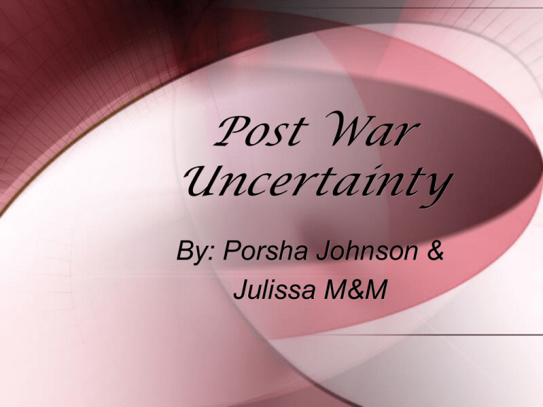 Post War Uncertainty