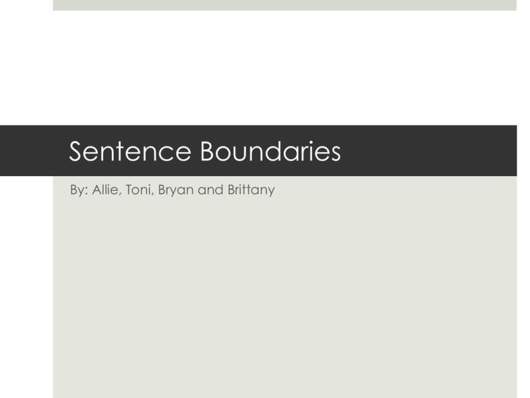 Sentence Boundaries: Fragments, Run-ons, Comma Splices