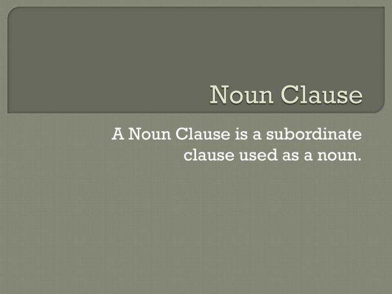 Noun Clauses: Definition, Functions, and Examples