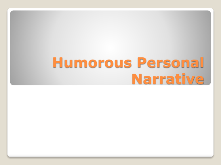 Humorous Personal Narrative: Characteristics & Grammar