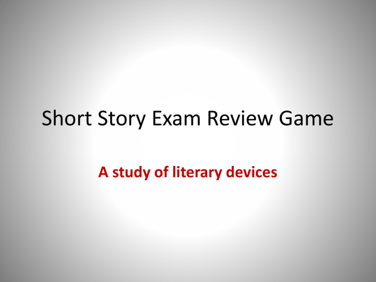Short Story Exam Review Game: Literary Devices