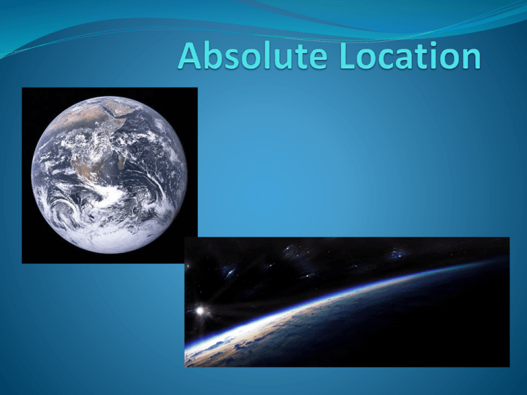 Absolute Location: Latitude & Longitude Explained