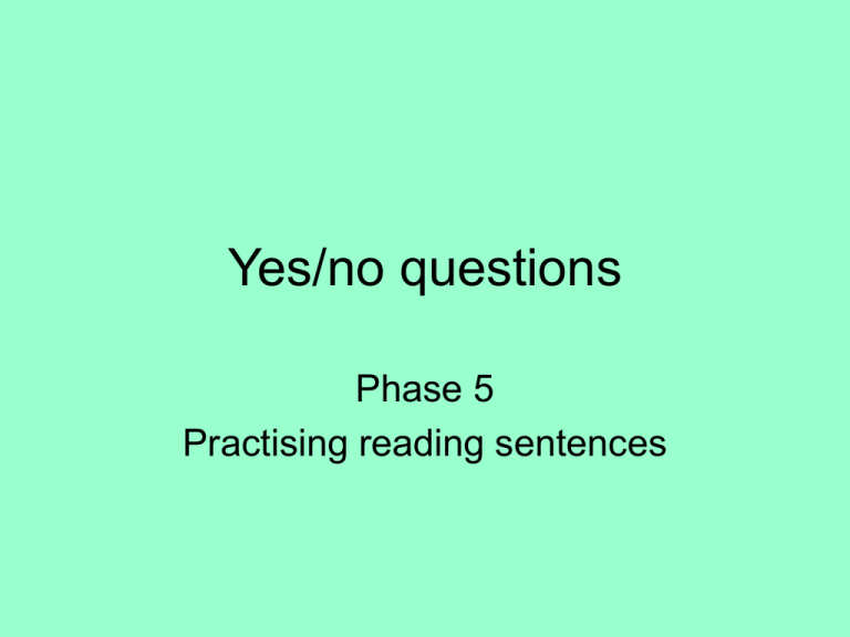 Phase 5 yes no questions