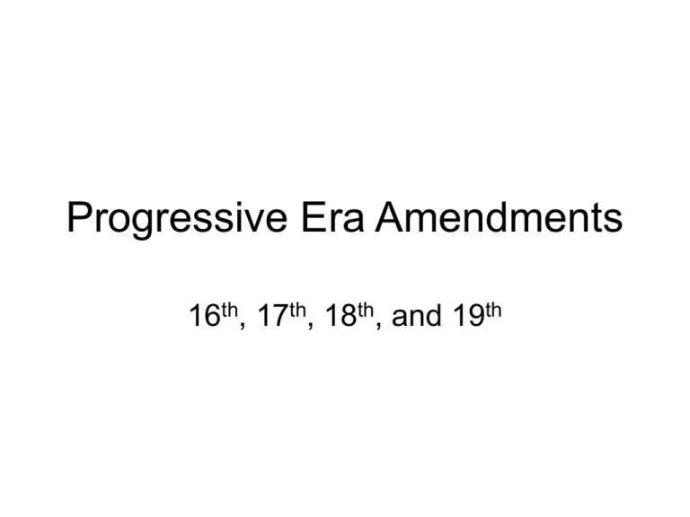 Progressive Era Amendments: 16th-19th