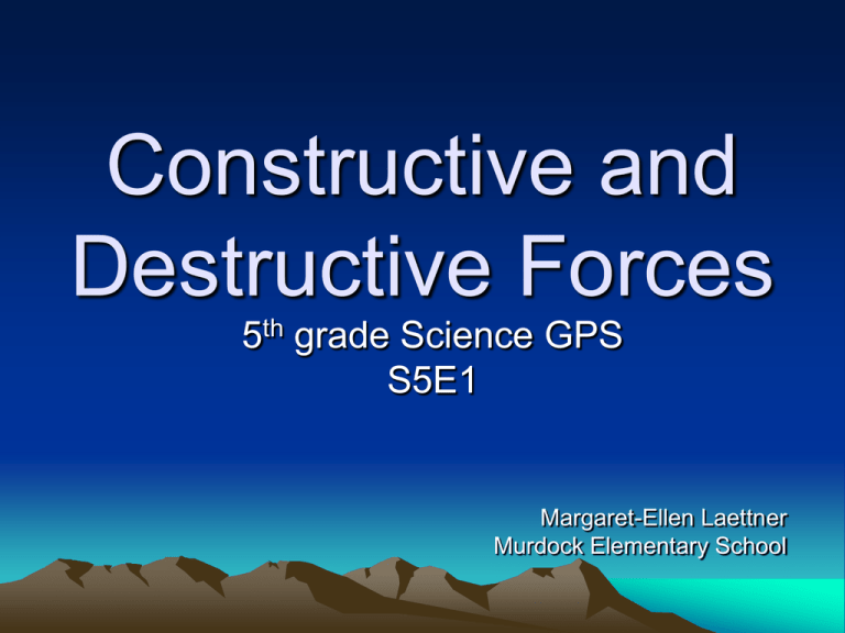Constructive & Destructive Forces: 5th Grade Science