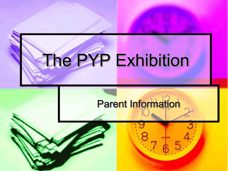 PYP Exhibition: Parent Information & Guidelines