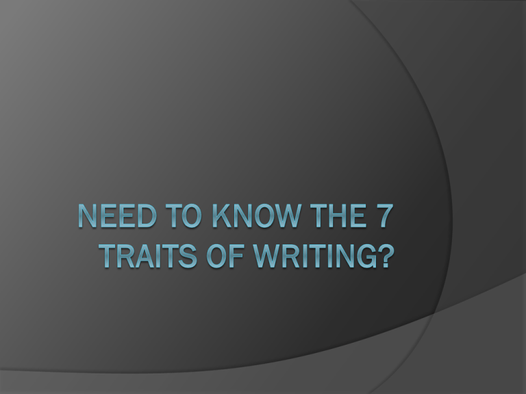 Need to know the 7 traits of writing?