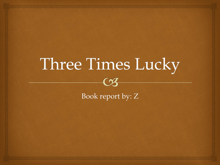 Three Times Lucky Power Point