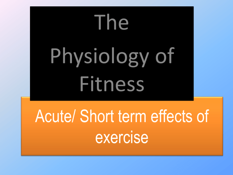 Exercise Physiology: Acute Effects of Exercise