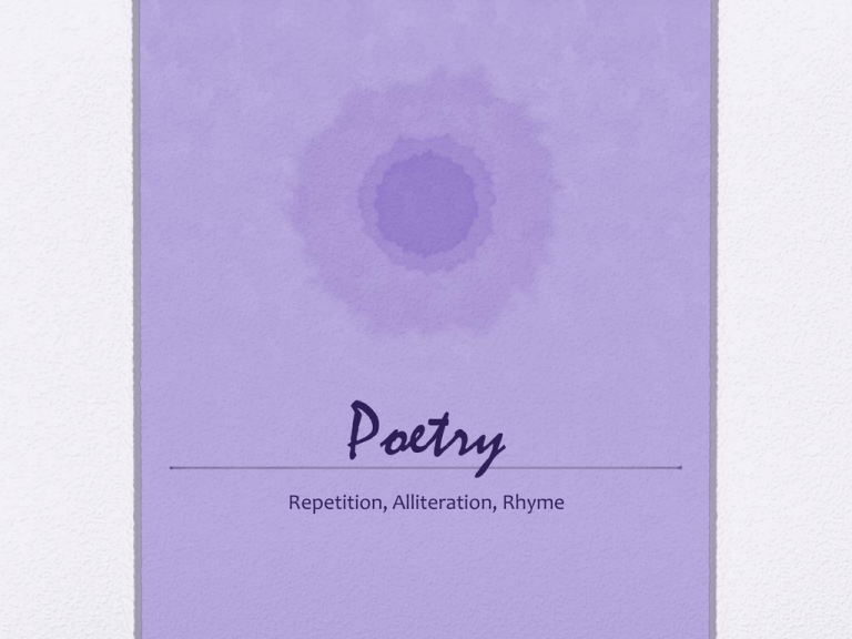 Poetry: Repetition, Alliteration, Rhyme - Song Analysis