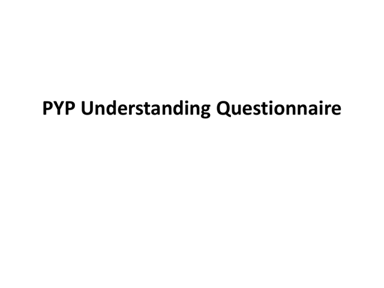 PYP Understanding Questionnaire: Key Concepts & Practices