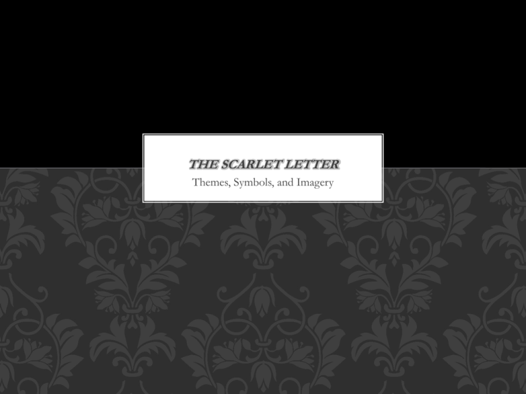 The Scarlet Letter: Themes, Symbols, Imagery Analysis