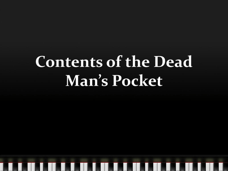 Contents of the Dead Man*s Pocket