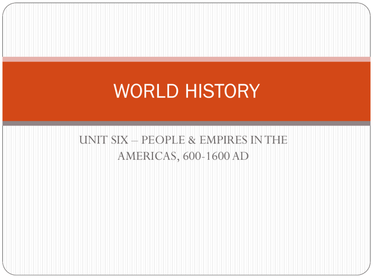 World History: Americas, 600-1600 AD - Lecture Slides