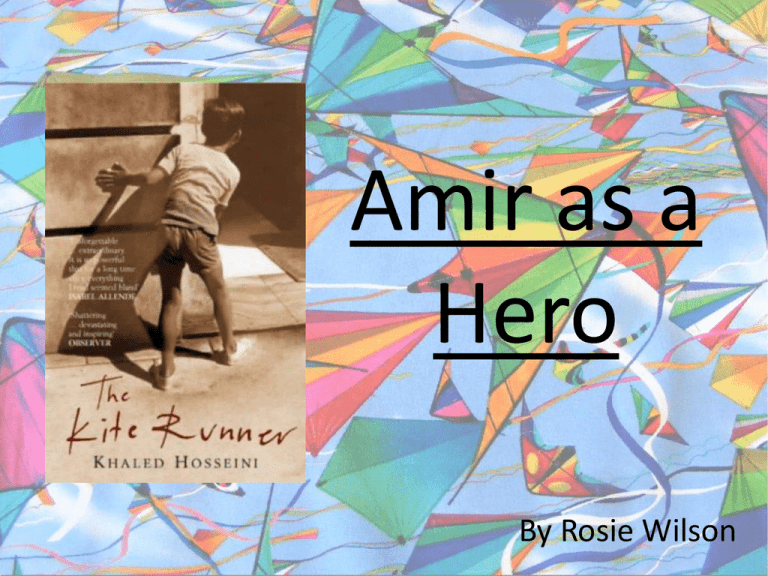 Amir as a Hero: Character Analysis of The Kite Runner