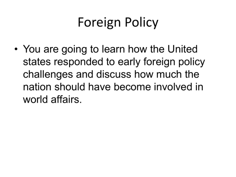 Early U.S. Foreign Policy: Challenges & Decisions