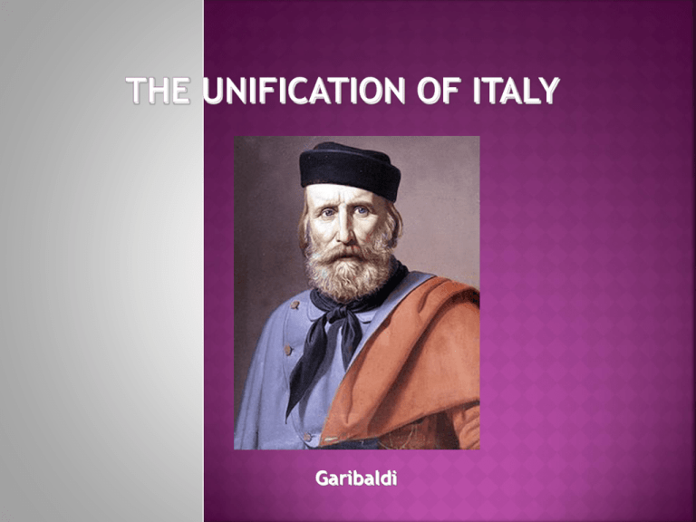 Italian Unification: Garibaldi, Cavour, Mazzini