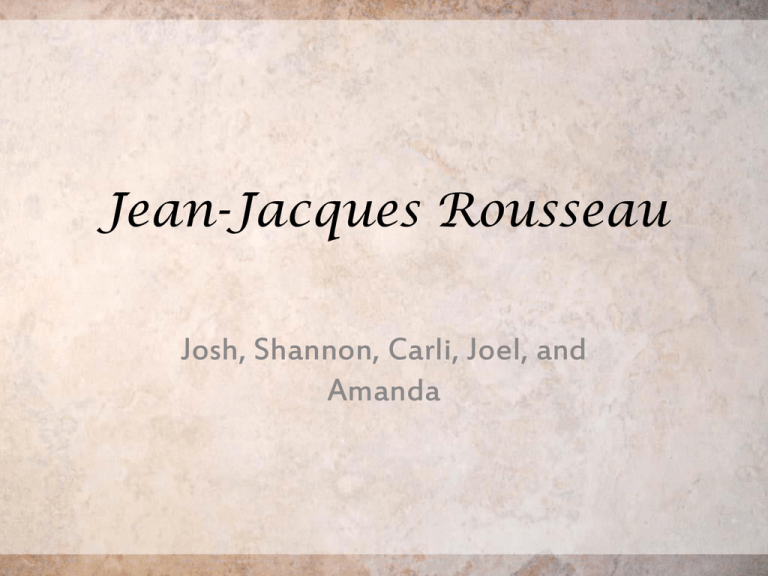 Jean-Jacques Rousseau: Philosophy & Beliefs Presentation