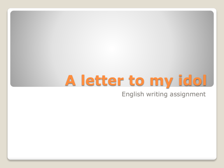 Letter to My Idol: English Writing Assignment Guide