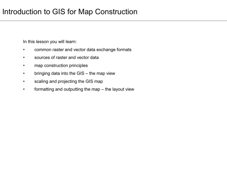 Introduction to GIS for Map Construction