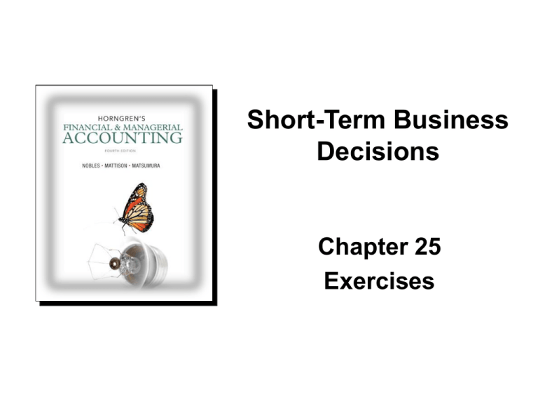 Short-Term Business Decisions Exercises: Sales Mix, Outsourcing