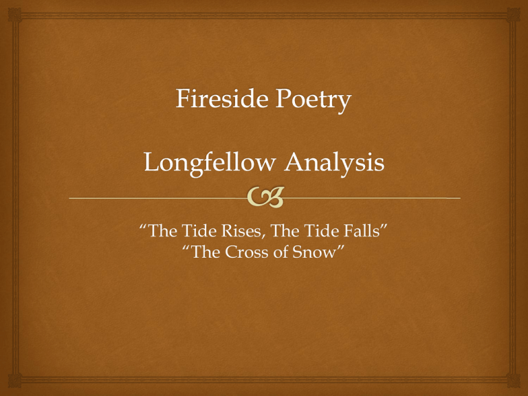 Longfellow Poetry Analysis: Tide Rises & Cross of Snow