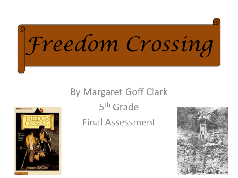 Freedom Crossing: 5th Grade Final Assessment