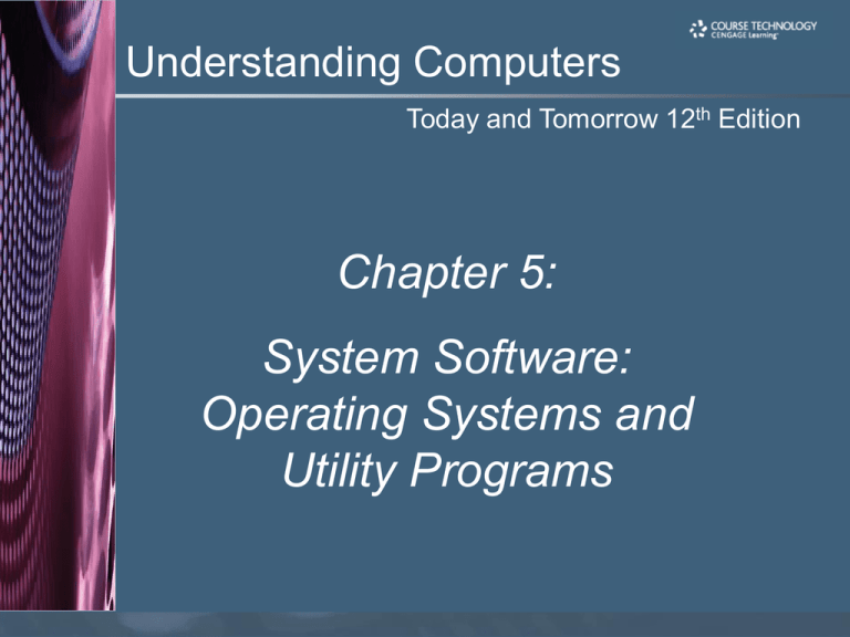 System Software: Operating Systems & Utility Programs