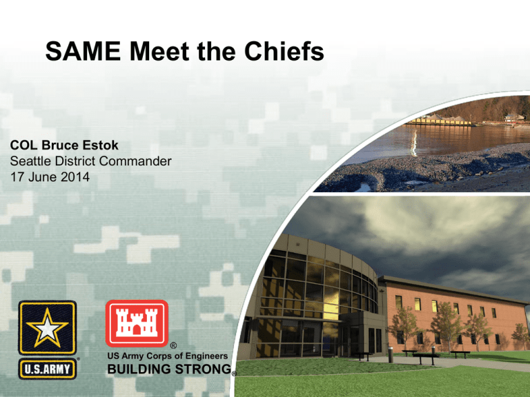 USACE Seattle District Overview: Programs, Projects, Priorities