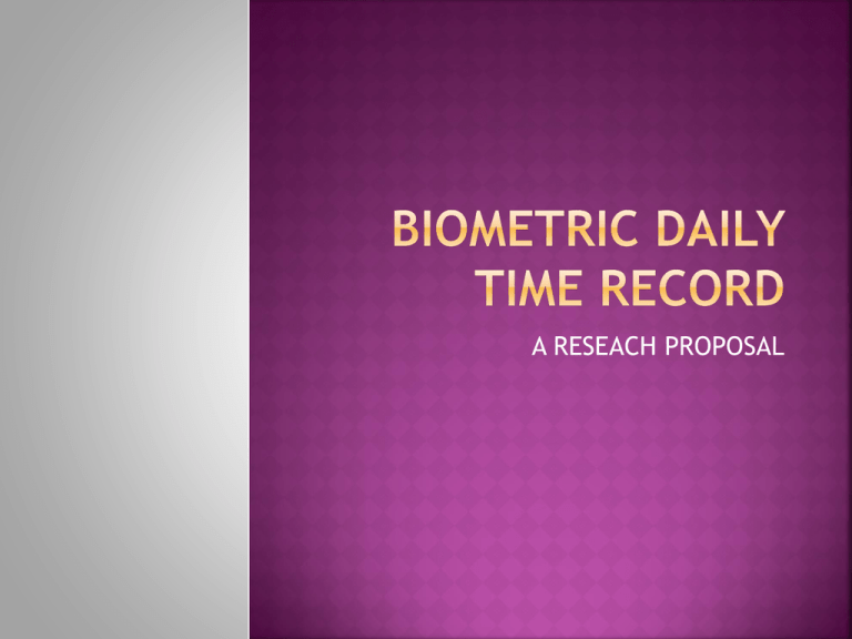 Biometric Daily Time Record Research Proposal