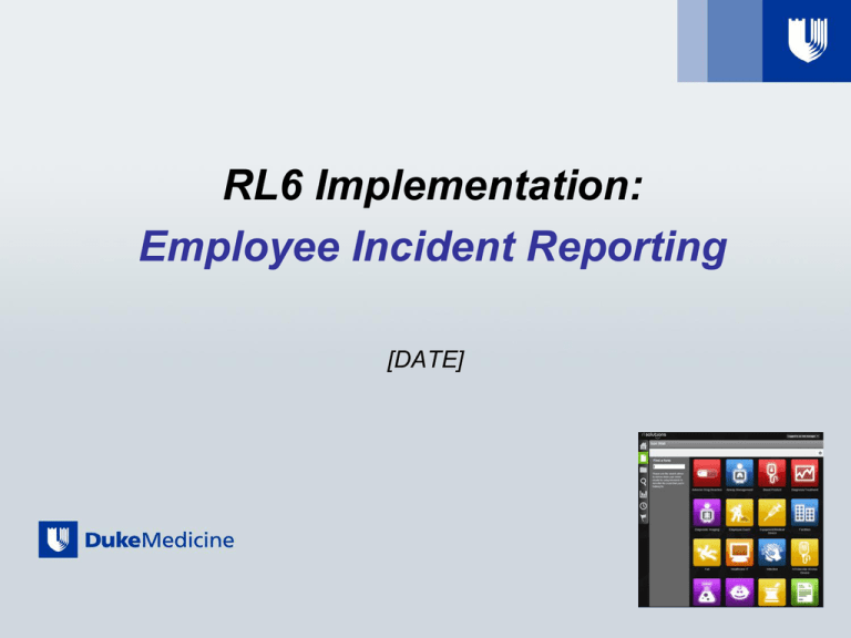 RL6 Implementation: Employee Incident Reporting at DUHS