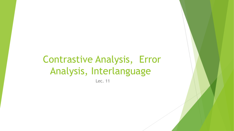 Contrastive Analysis, Error Analysis, Interlanguage in SLA