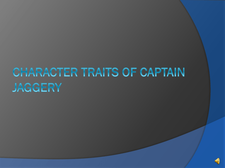 Captain Jaggery Character Analysis: Traits & Evidence