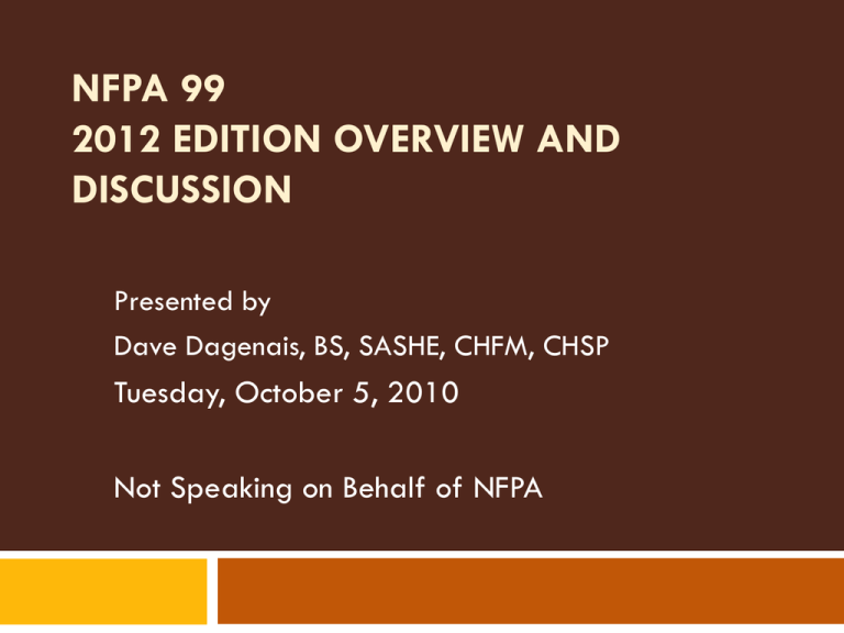 NFPA 99: 2012 Edition Overview and Discussion