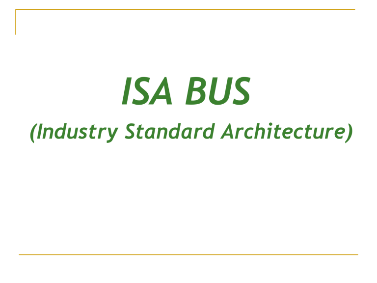 ISA BUS Architecture: Understanding Industry Standard Architecture