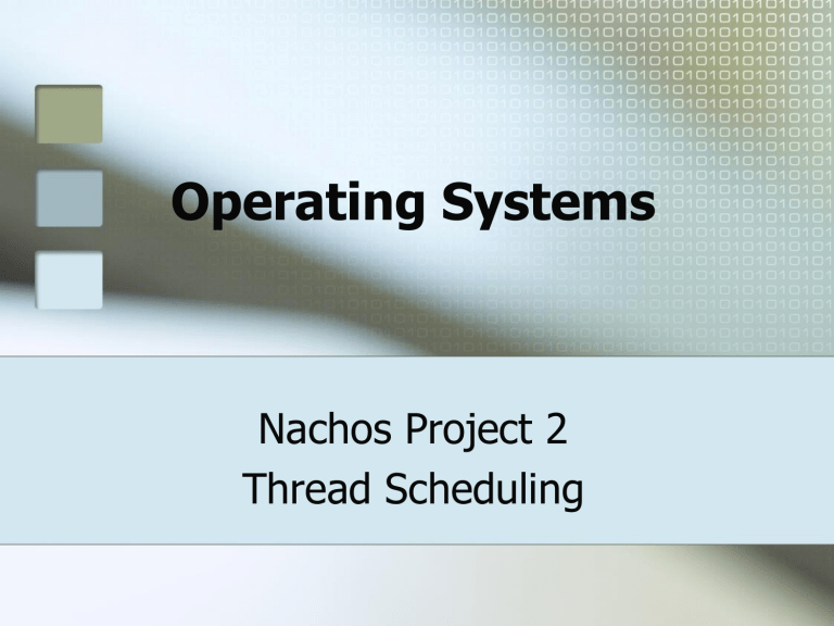 Nachos Project 2: Thread Scheduling in Operating Systems