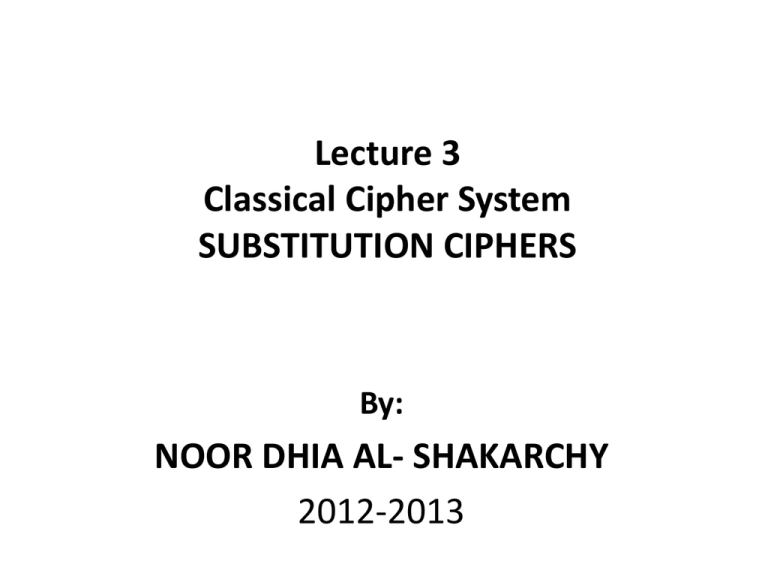 Classical Cipher Systems: Substitution Ciphers