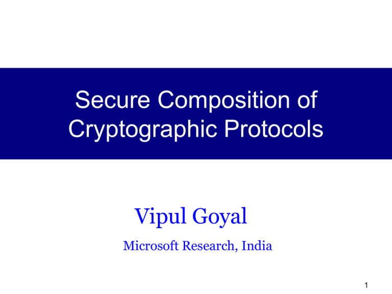 Secure Composition Of Cryptographic Protocols