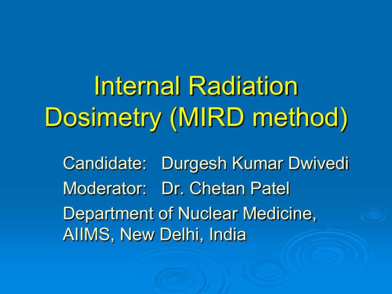 Internal Radiation Dosimetry (MIRD Method) Presentation