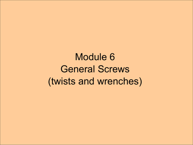 General Screws, Twists, and Wrenches: Statics & Kinematics