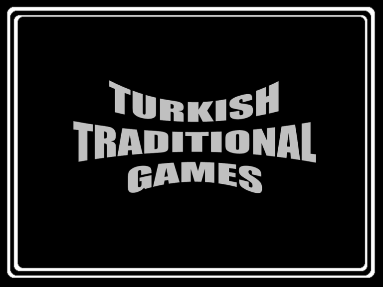 Traditional Turkish Games: Rules & Descriptions
