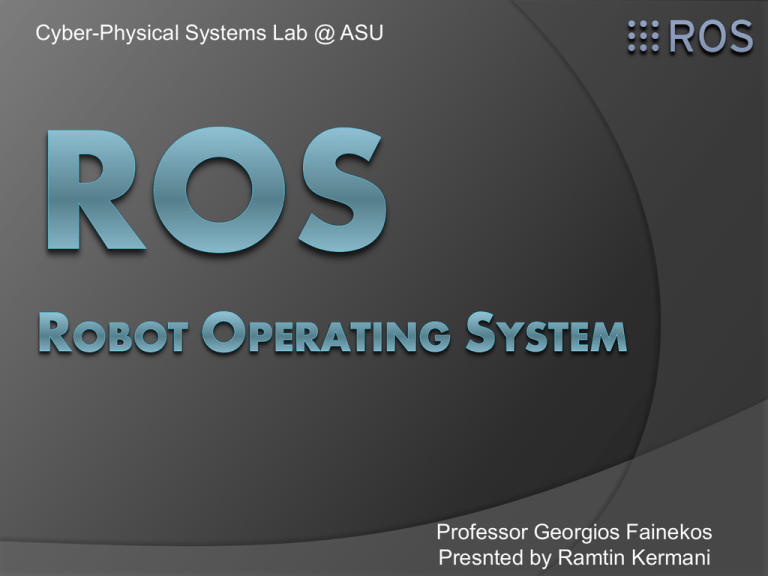 ROS Robot Operating System ROS Robot Operating System
