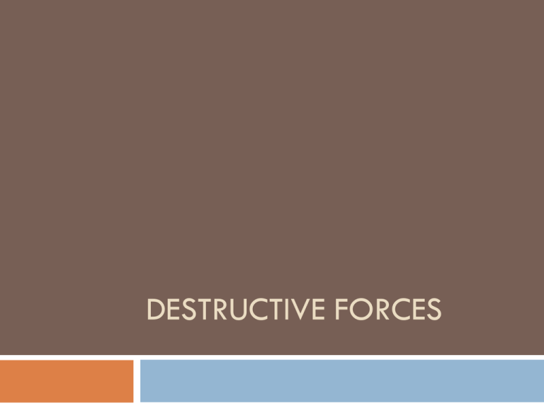 Destructive & Constructive Forces: Earth Science Presentation