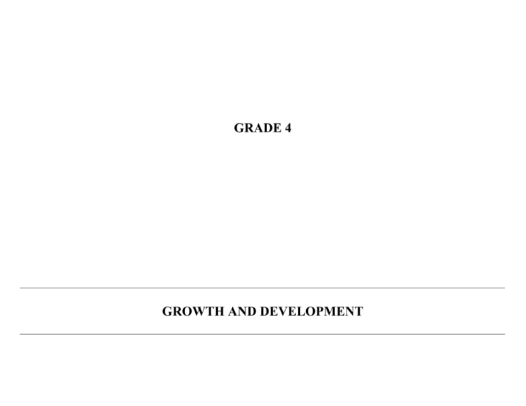 GRADE 4 GROWTH AND DEVELOPMENT GRADE 4 GROWTH AND DEVELOPMENT