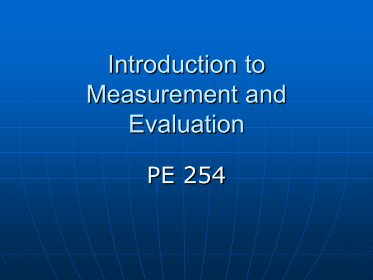 Measurement vs. Evaluation/ Reliability vs. Validity Measurement vs. Evaluation/ Reliability vs. Validity
