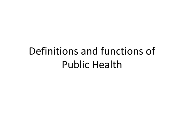 Definitions and functions of Public Health