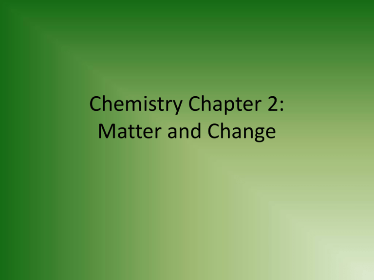 Chemistry Chapter 2: Matter and Change