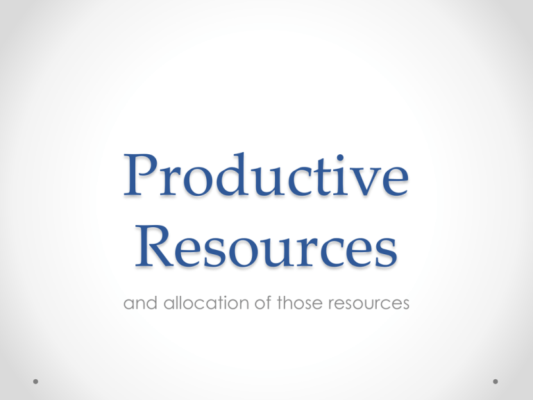 Productive Resources